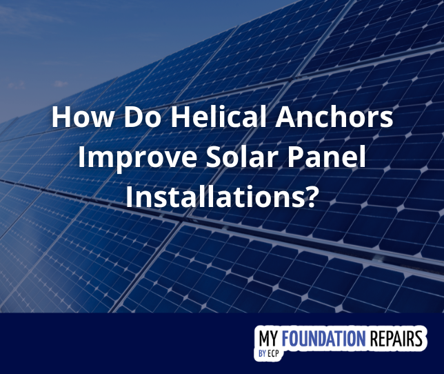 Helical Anchors for Solar Panel Installations | My Foundation Repairs